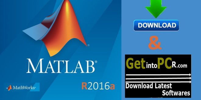 MATLAB R2016a Free Download For Windows 7/8.1/10/11 - Get Into PCr ...