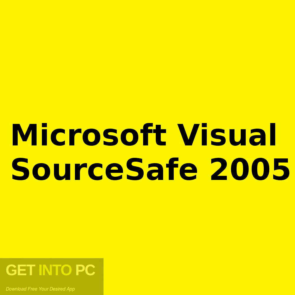 Microsoft Visual SourceSafe 2005 Free Download - Get Into PCr [2024 ... Microsoft Visual SourceSafe 2005 Free Download - Get Into PCr [2024 ...