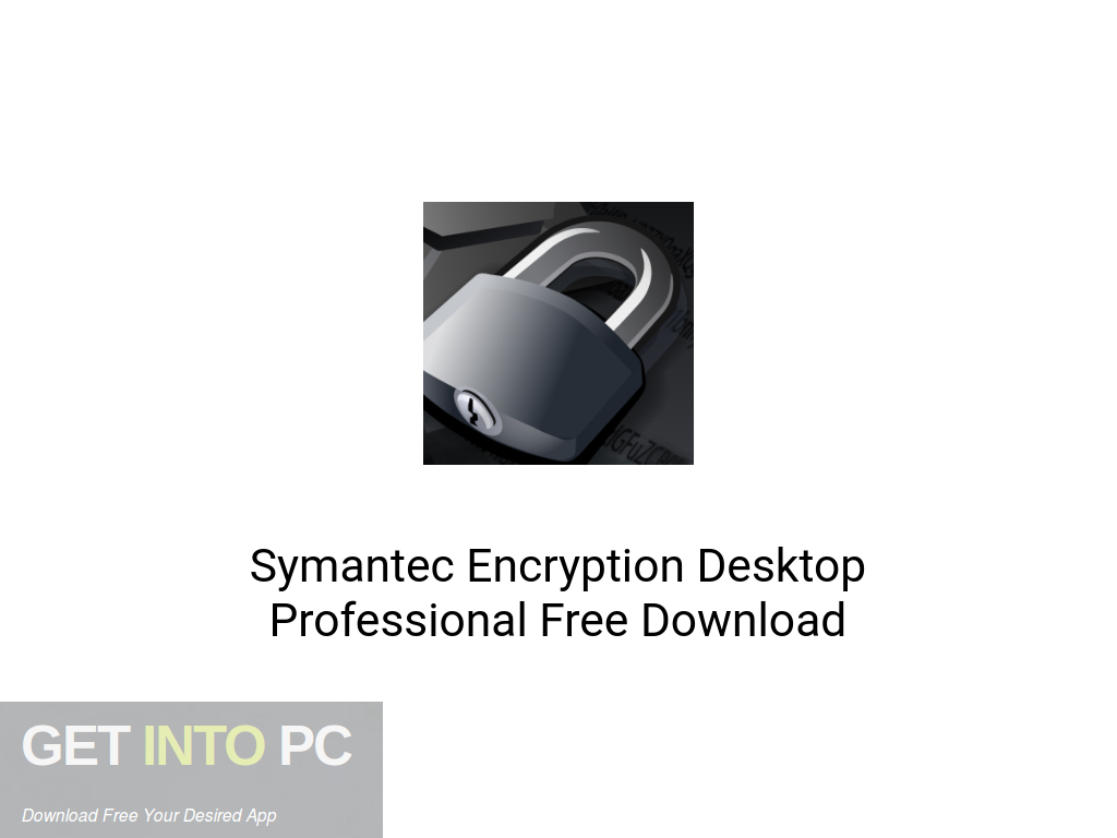 Symantec Encryption Desktop Professional Free Download - Get Into PCr ...